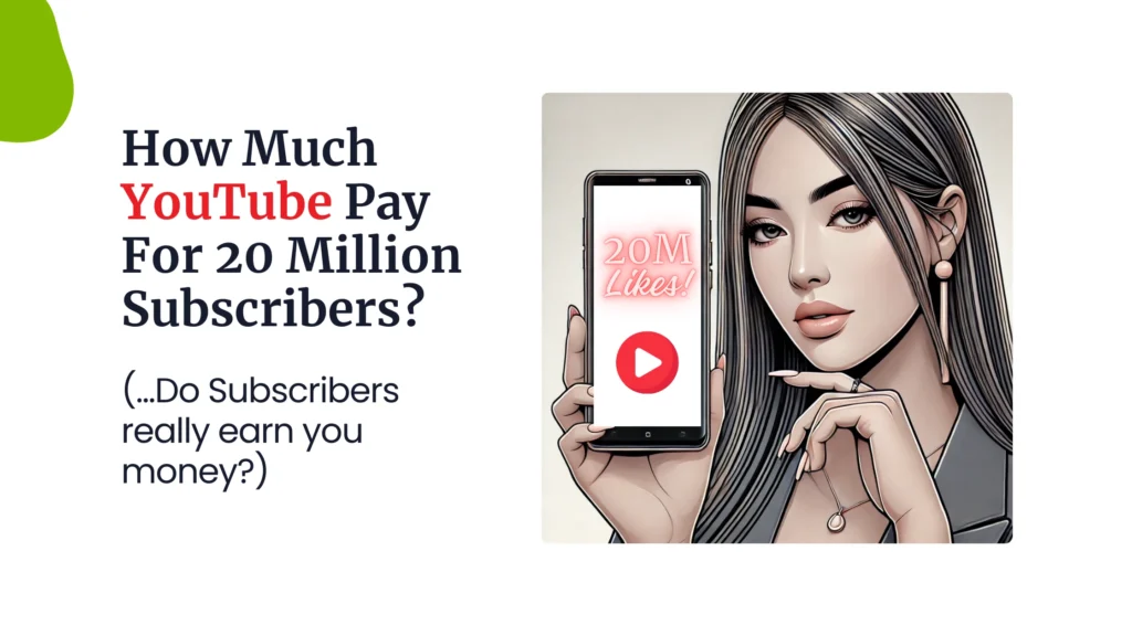 How Much YouTube Pay For 20 Million Subscribers? | Truehost