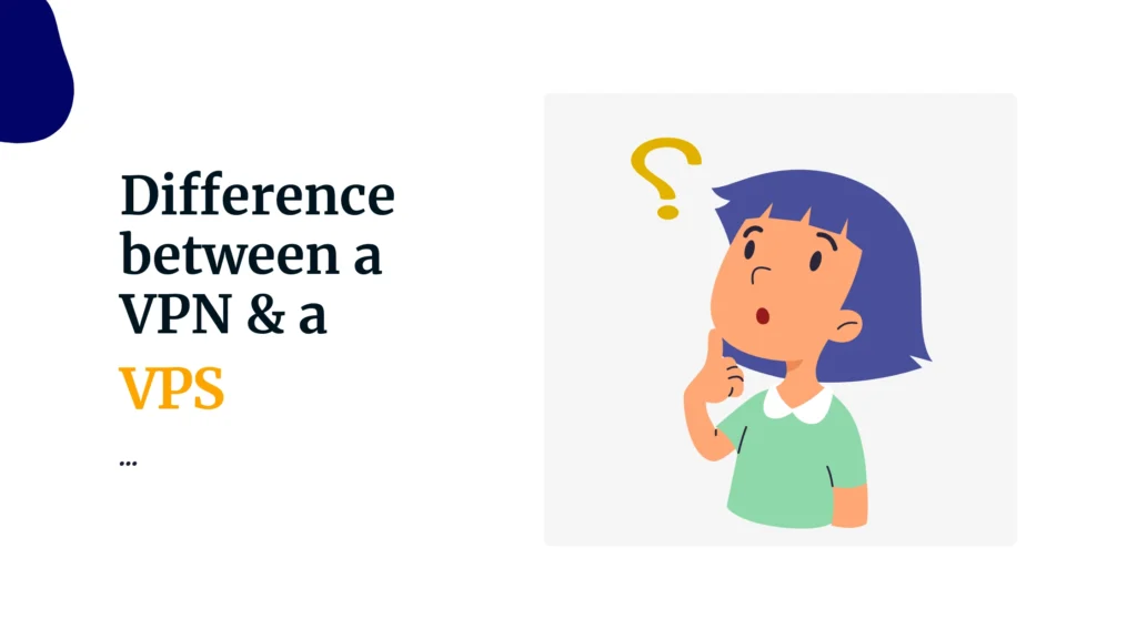 What is the Difference Between VPS and VPN? | Truehost